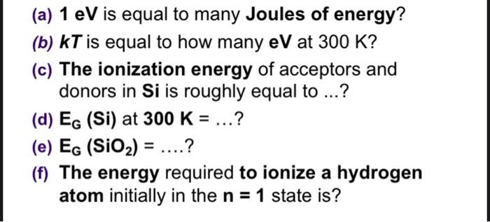 Solved (a) 1 eV is equal to many Joules of energy? (b) KT is | Chegg.com