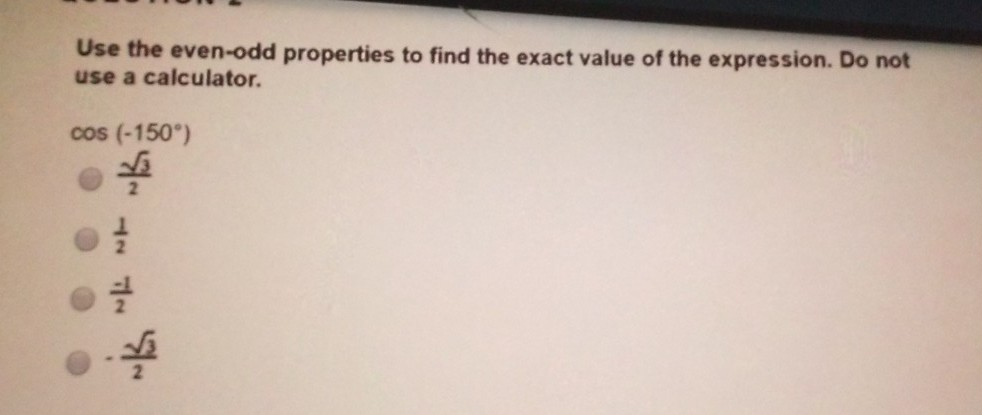 Solved Use the even-odd properties to find the exact value | Chegg.com