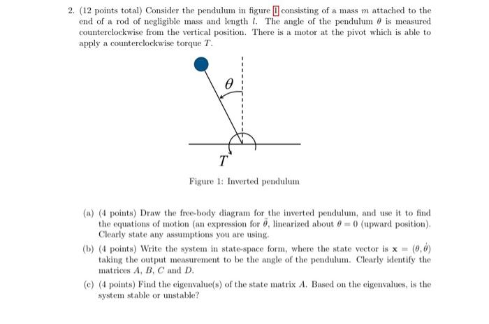 Solved 2. (12 points total) Consider the pendulum in figure | Chegg.com Solved 2. (12 points total) Consider the pendulum in figure | Chegg.com