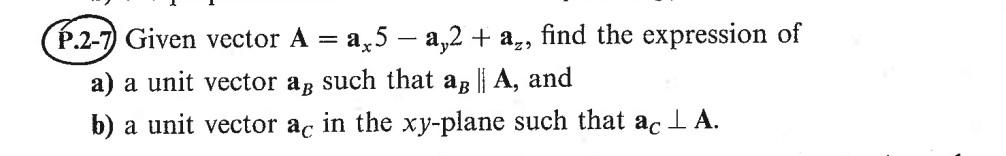 Solved P.2-7) Given vector A=ax5−ay2+az, find the expression | Chegg.com