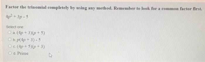 Solved Factor the trinomial completely by using any method. | Chegg.com