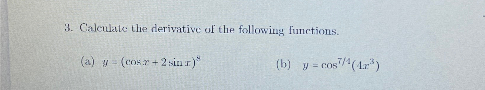 Solved Calculate the derivative of the following | Chegg.com