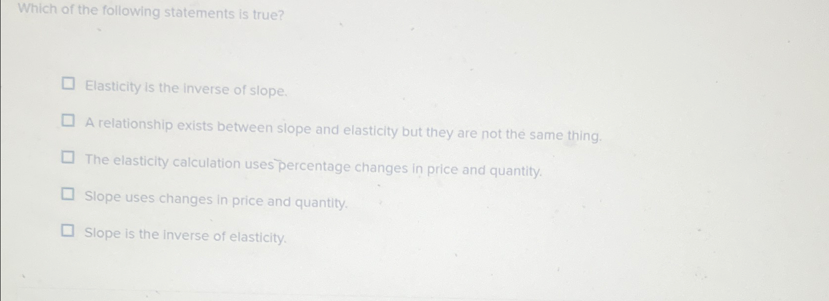 Solved Which of the following statements is true?Elasticity | Chegg.com