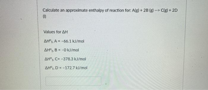 Solved Calculate an approximate enthalpy of reaction for: | Chegg.com