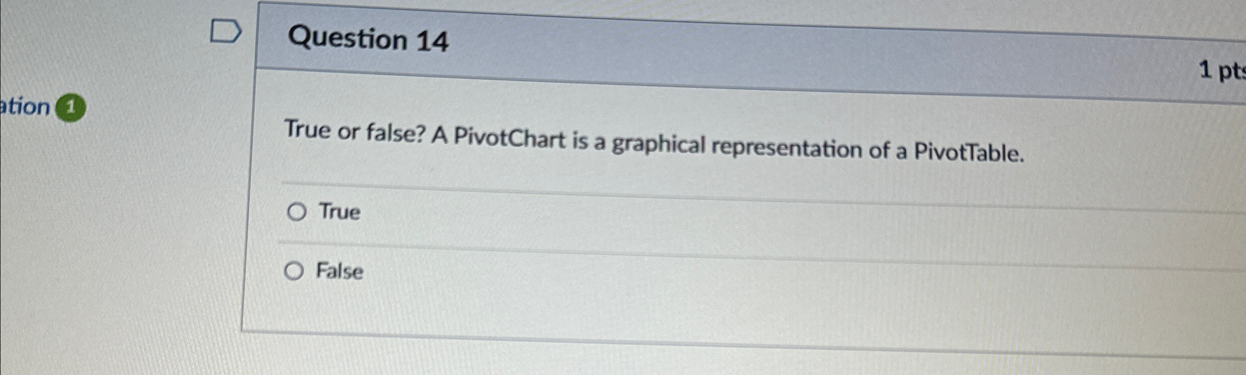 Solved Question 14True or false? A PivotChart is a graphical | Chegg.com