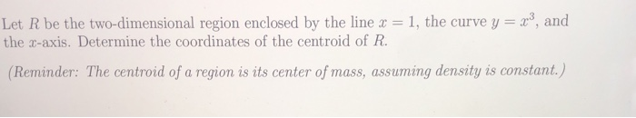 Solved Let R be the two-dimensional region enclosed by the | Chegg.com
