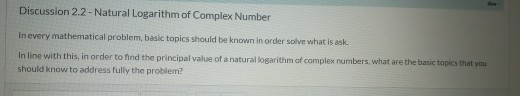 Solved Discussion 2.2 - Natural Logarithm of Complex Number | Chegg.com