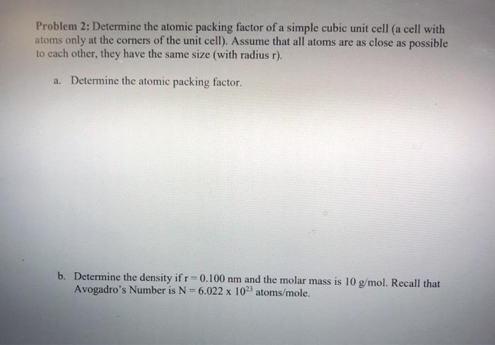 Solved Problem 2: Determine the atomic packing factor of a | Chegg.com