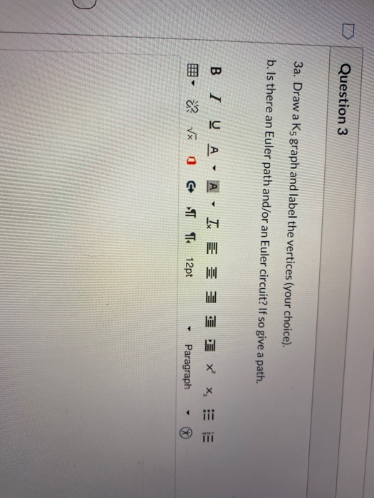 Solved Question 3 3a. Draw a K5 graph and label the vertices | Chegg.com