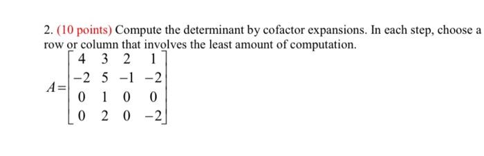 Solved 2. (10 points) Compute the determinant by cofactor | Chegg.com