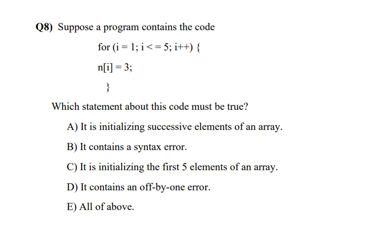 Solved Q8) ﻿Suppose a program contains the code ﻿for | Chegg.com