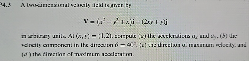 Solved 4.3 ﻿A two-dimensional velocity field is given | Chegg.com