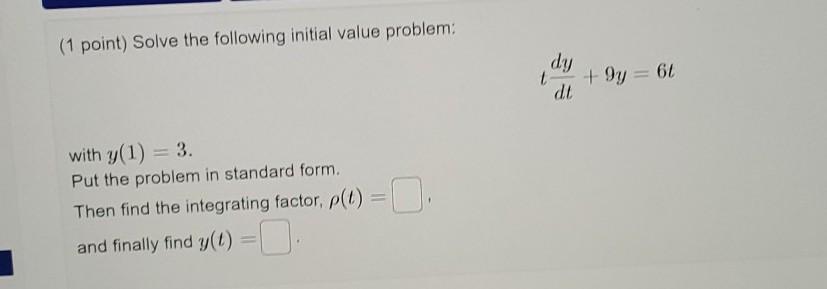 Solved (1 point) Solve the following initial value problem: | Chegg.com