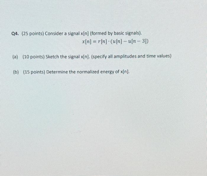 Solved Q4. (25 points) Consider a signal x [ n ] (formed by | Chegg.com