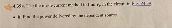 Solved 4.39a. Use the mesh-current method to find v0 in the | Chegg.com