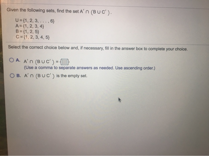 Solved Given the following sets, find the set A' n (BUC'). U | Chegg.com