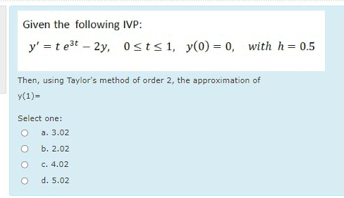 Solved Given the following IVP:y'=te3t-2y,0≤t≤1,y(0)=0, | Chegg.com