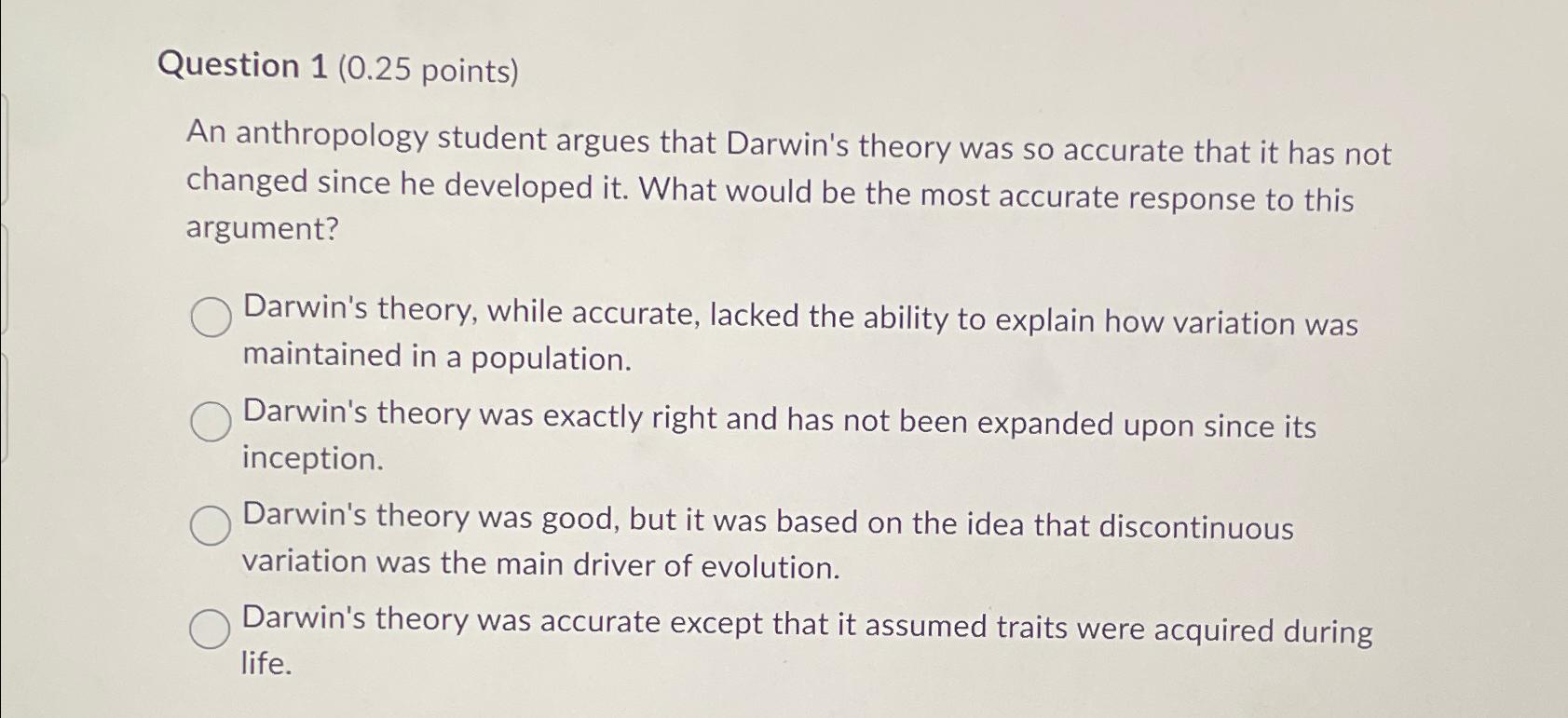 Solved Question 1 ( 0.25 ﻿points)An anthropology student | Chegg.com
