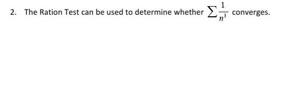 Solved 1 2. The Ration Test can be used to determine whether | Chegg.com