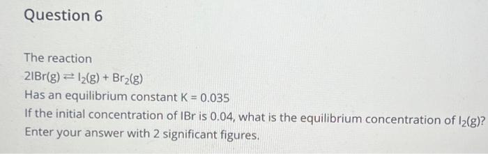 Solved The reaction 2IBr(g)⇄I2( g)+Br2( g) Has an | Chegg.com