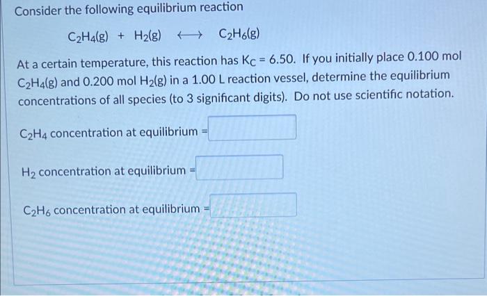 Solved Consider the following equilibrium reaction C2H4( | Chegg.com