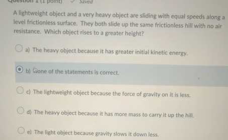 Solved A lightweight object and a very heavy object are | Chegg.com