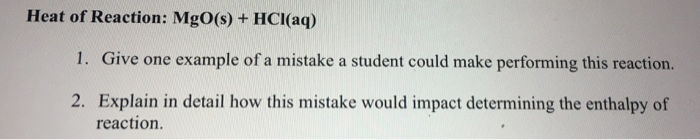 Solved Heat of Reaction: MgO(s) + HCl(aq) 1. Give one | Chegg.com