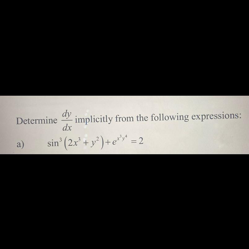 Solved Determine Dydx implicitly From The Following Chegg