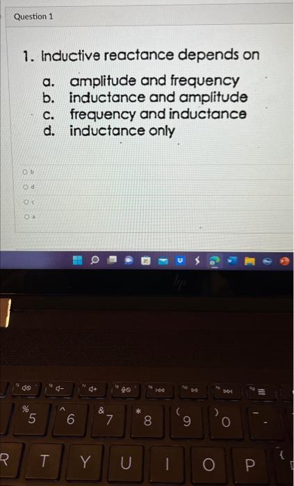 Solved 1 Inductive Reactance Depends On A Amplitude And
