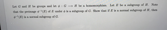 Solved Let G and H be groups and let :G H be a homomorphism. | Chegg.com