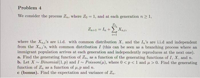 Solved We consider the process Zn, where Z0=1, and at each | Chegg.com