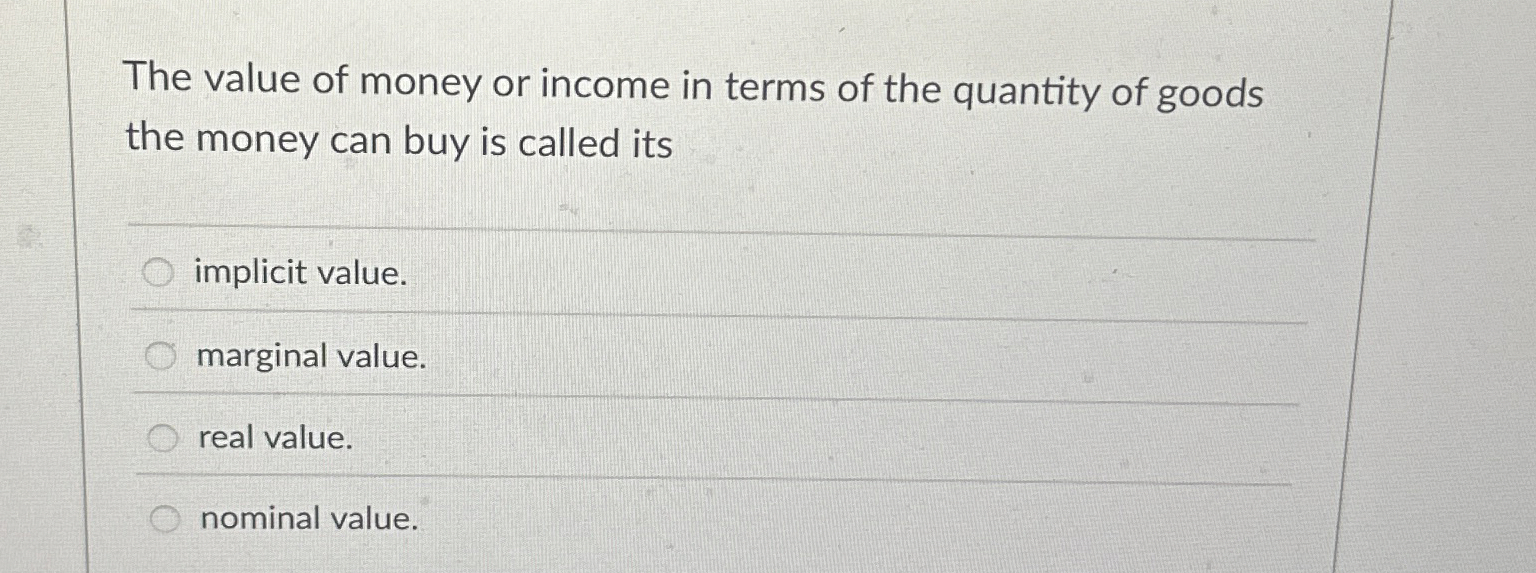 Solved The value of money or income in terms of the quantity | Chegg.com