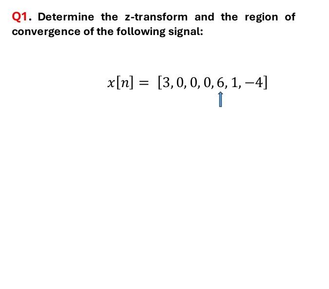 Q1. ﻿Determine the z-transform and the region of | Chegg.com