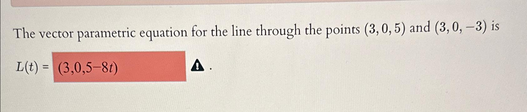 Solved The Vector Parametric Equation For The Line Through