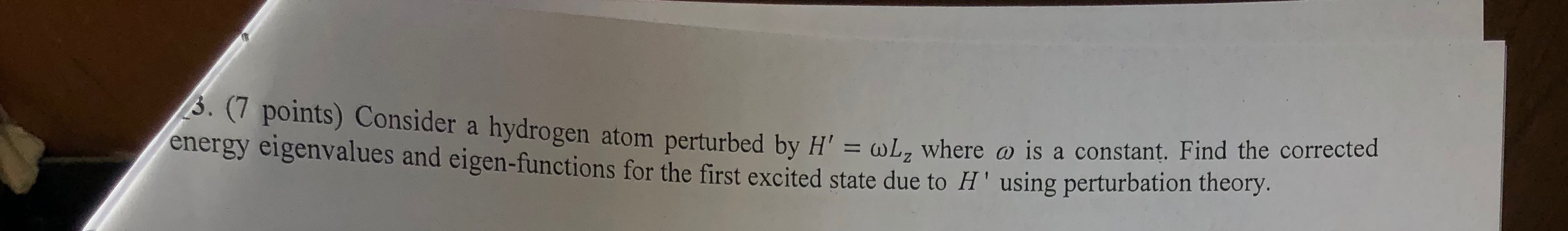 Solved (7 ﻿points) ﻿Consider a hydrogen atom perturbed by | Chegg.com