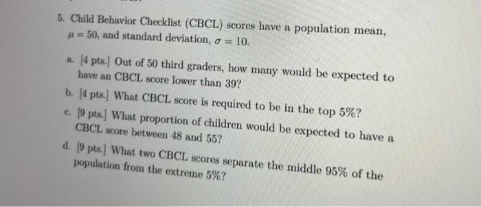 Solved 5. Child Behavior Checklist (CBCL) scores have a | Chegg.com