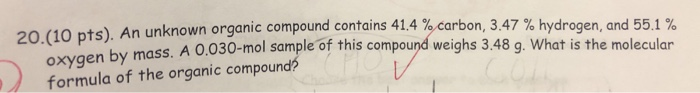 Solved 2010 nts) An unknown organic compound contains 41.4 % | Chegg.com