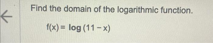 Solved K Find the domain of the logarithmic function. f(x) = | Chegg.com