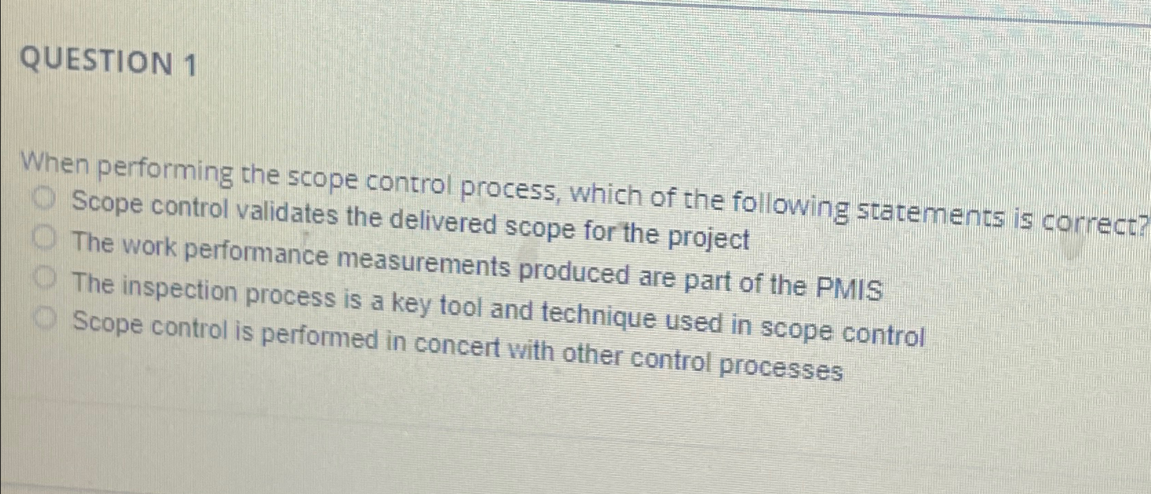 Solved QUESTION 1When performing the scope control process, | Chegg.com