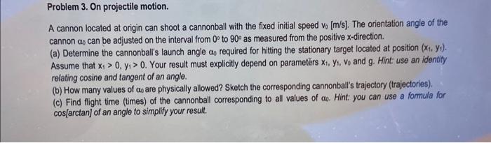 Solved Problem 3. On projectile motion. A cannon located at | Chegg.com