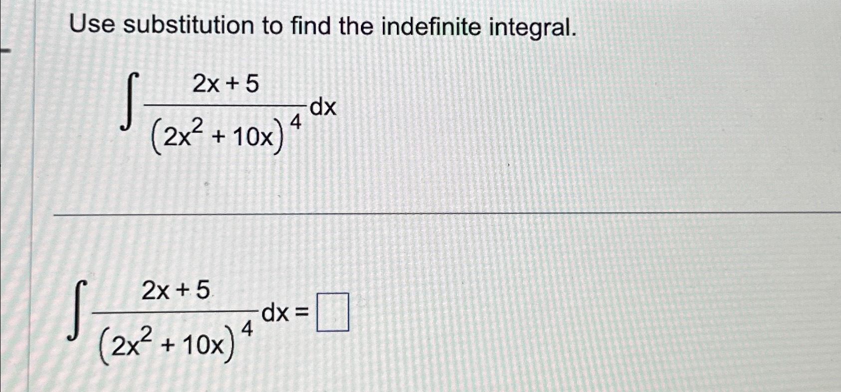 Solved Use substitution to find the indefinite | Chegg.com