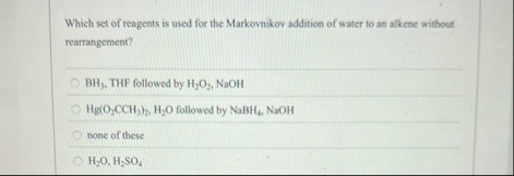 Solved Which set of reagents is used for the Markovnikov | Chegg.com