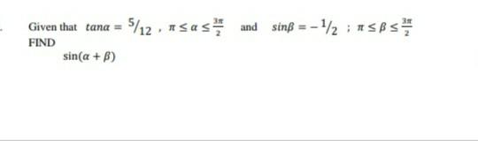 Solved Given that tana = 5/12, a sasand sinß = -1/2 : 1555 | Chegg.com