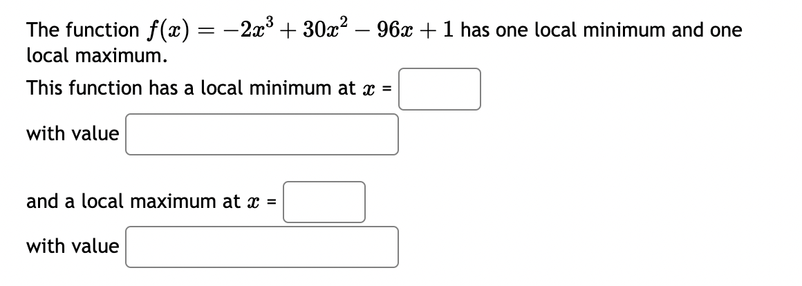 Solved The function f(x)=-2x3+30x2-96x+1 ﻿has one local | Chegg.com