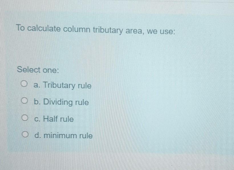 Solved To calculate column tributary area, we use: Select | Chegg.com