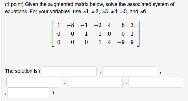 Solved (1 ﻿point) ﻿Given the augmented matrix below, solve | Chegg.com