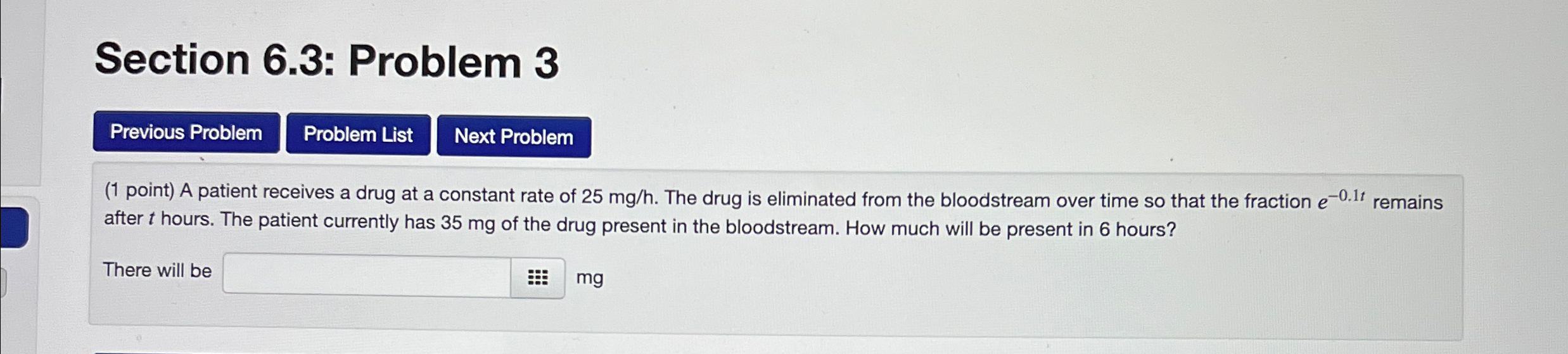 Solved Section 6.3: Problem 3(1 ﻿point) ﻿A patient receives | Chegg.com