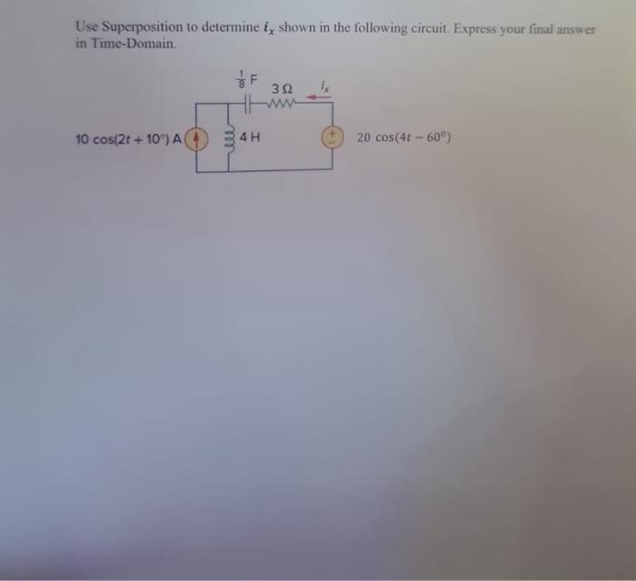 Solved Use Superposition to determine ix shown in the | Chegg.com