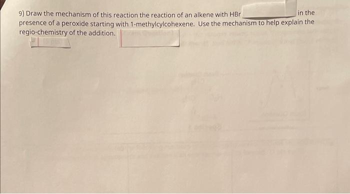 Solved 9) Draw the mechanism of this reaction the reaction | Chegg.com