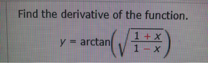 Solved Find the derivative of the function. y = arctan 1 + x | Chegg.com